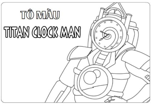 260+ Tranh tô màu Clock Man đẹp miễn phí cho bé